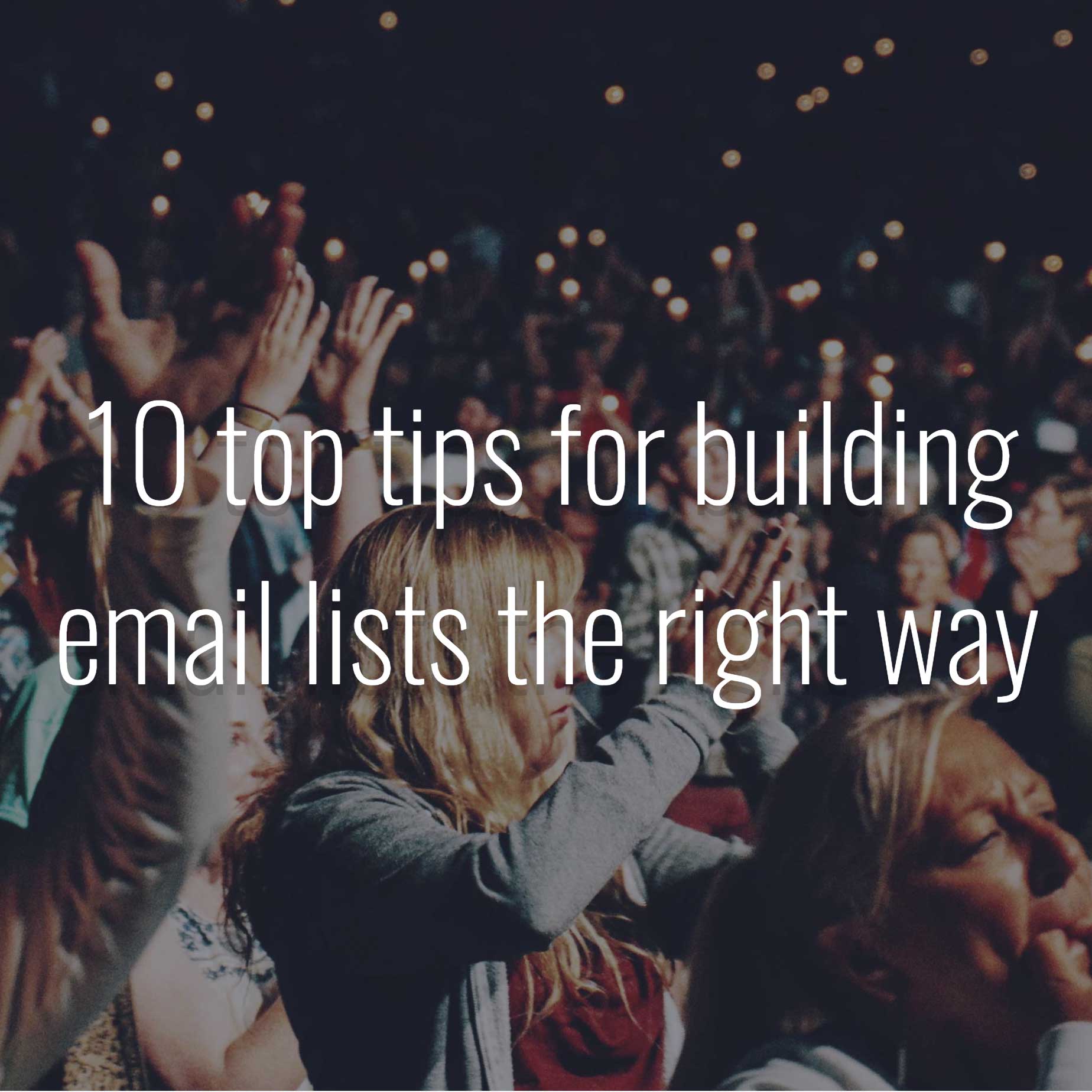 10 top tips for building email lists the right way - Mizmoz